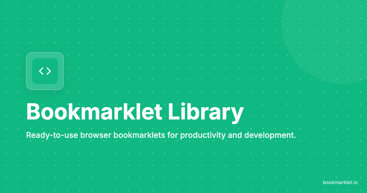 Bookmarklet Library - 50+ Ready-Made JavaScript Bookmarklets | Bookmarklet.io