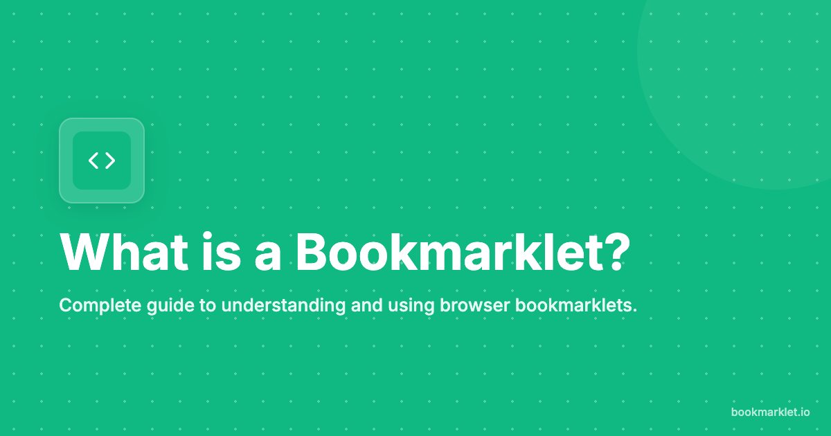 What is a Bookmarklet? Complete Guide & Examples | Bookmarklet.io
